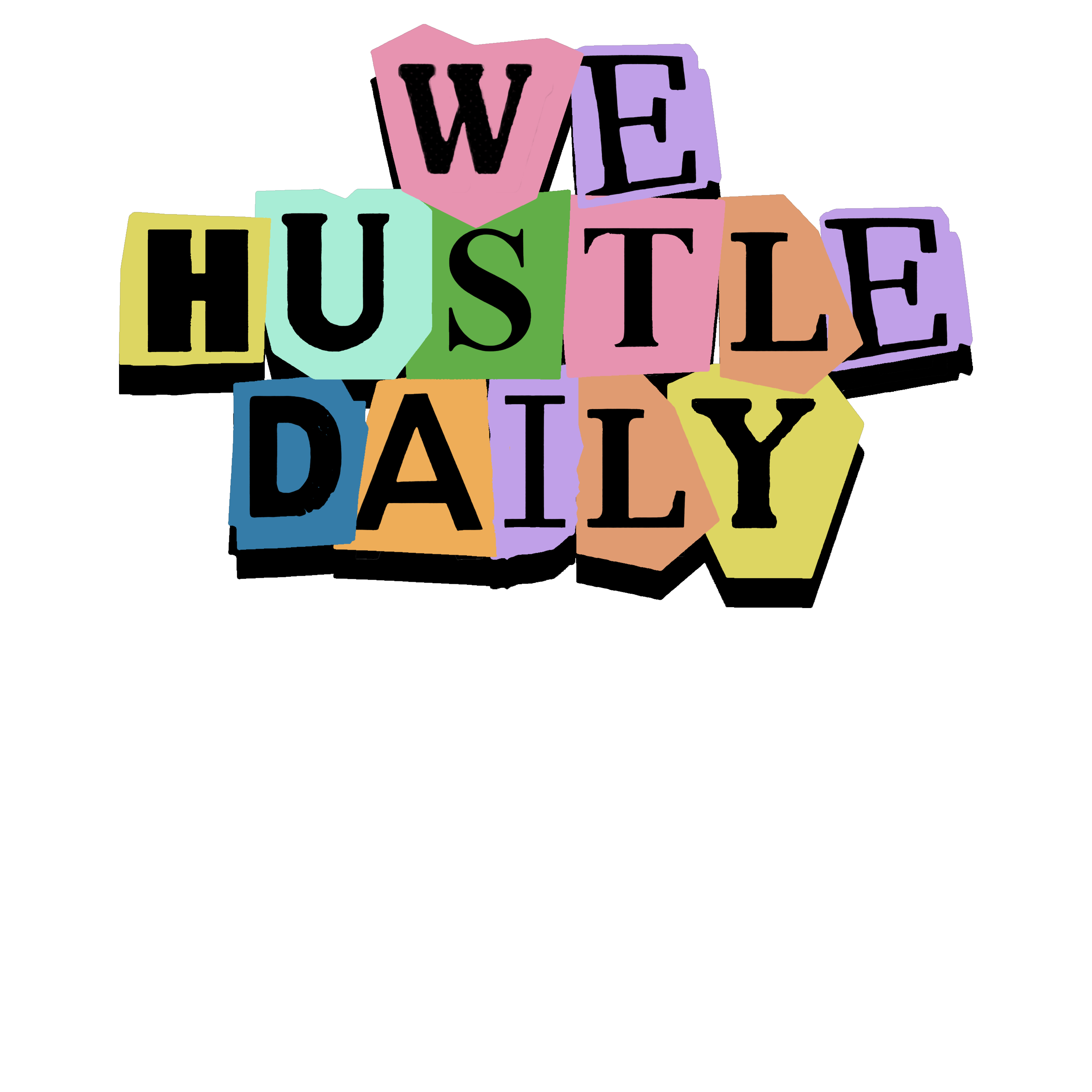 WE HUSTLE DAILY COLLECTION – Hungry.ThaBrand